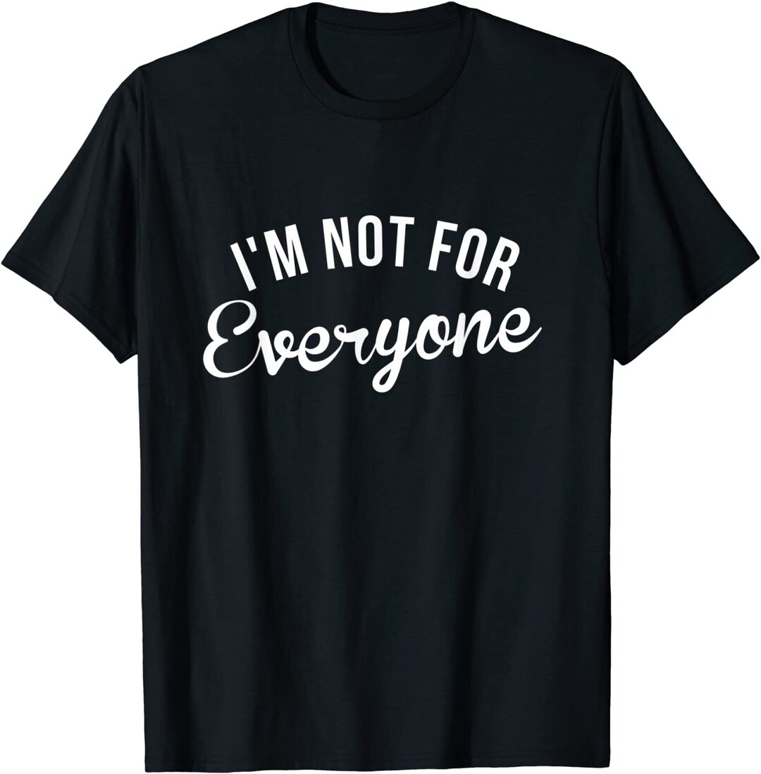 I'm Not for Everyone - Etsy