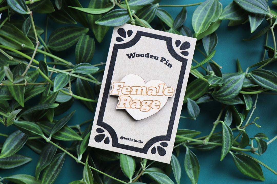 FEMALE RAGE Heart Wooden Pin - 3 X 4.2 Cm - Sustainable Laser Cut Pin ...