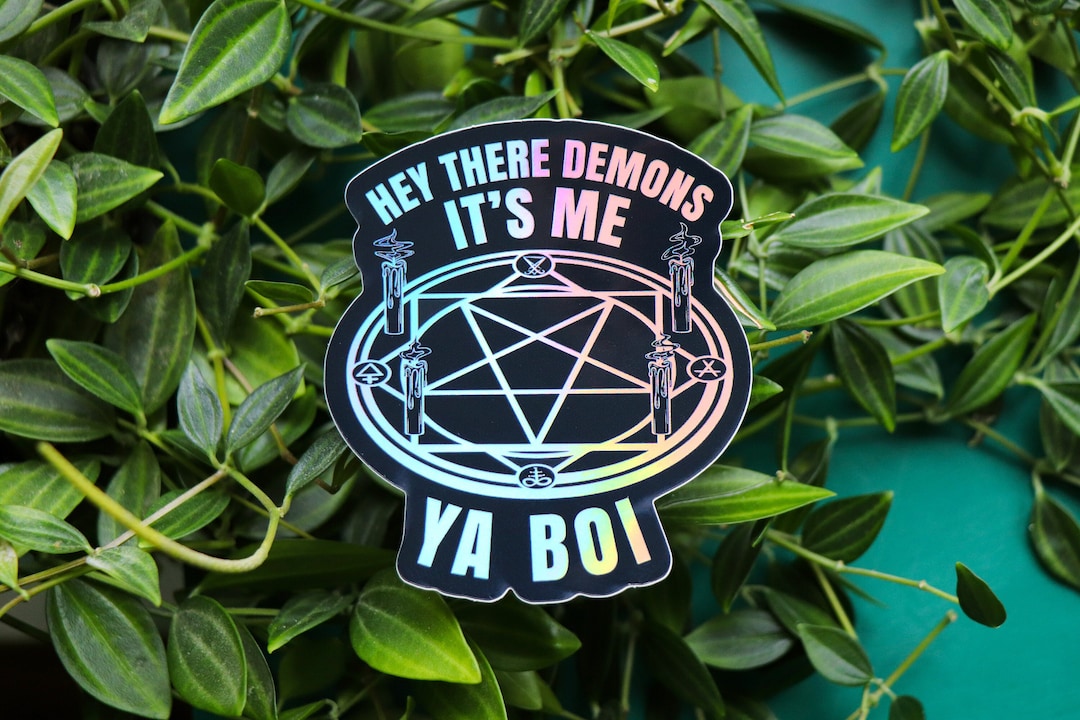Hey There Demons It's Me Ya Boi Sticker - Holographic Vinyl Sticker - 7 ...