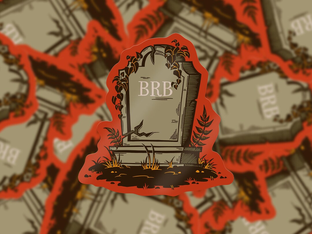 BRB Tombstone Glossy Paper Based Vinyl Sticker - Reproduction of ...