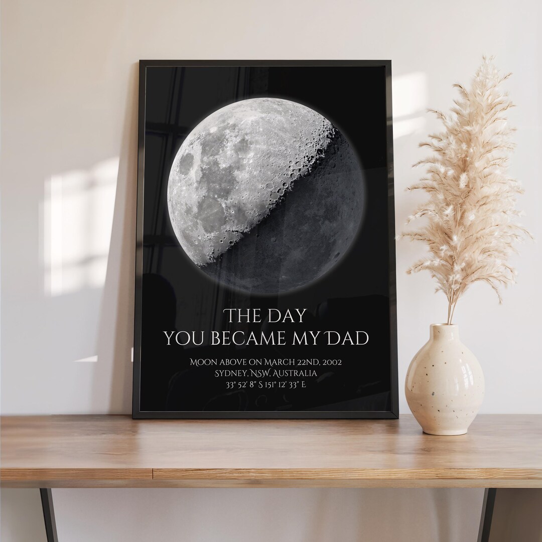The Day You Became My Dad Moon Phase Print Fathers Day Gift From Kids ...