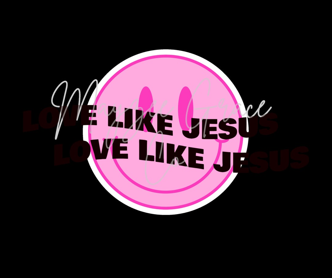 Love Like Jesus Smiley Retro Png File Transparent Background - Etsy