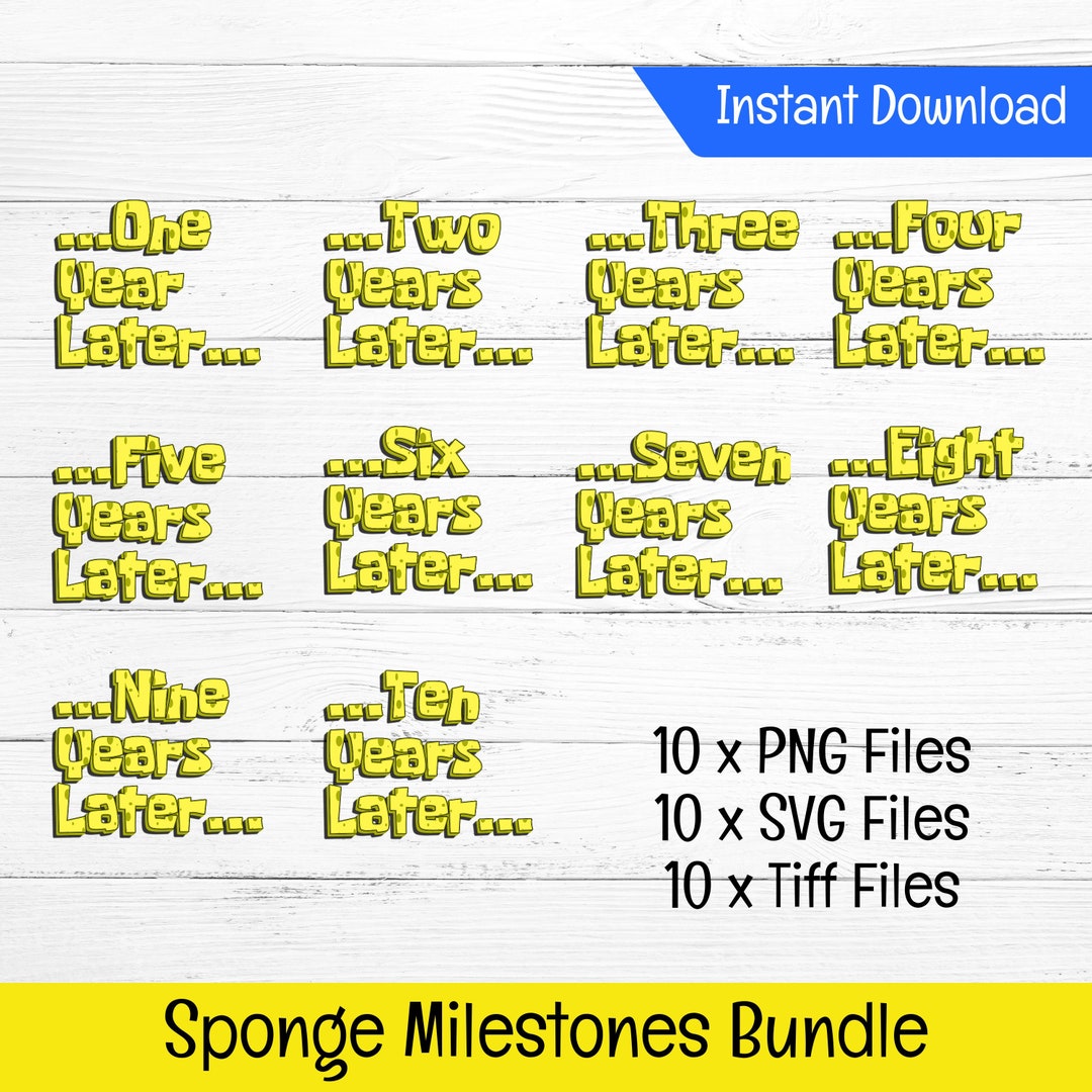 Sponge Yearly Milestones One to Ten, Square Pants Funny SVG, PNG, Tiff ...