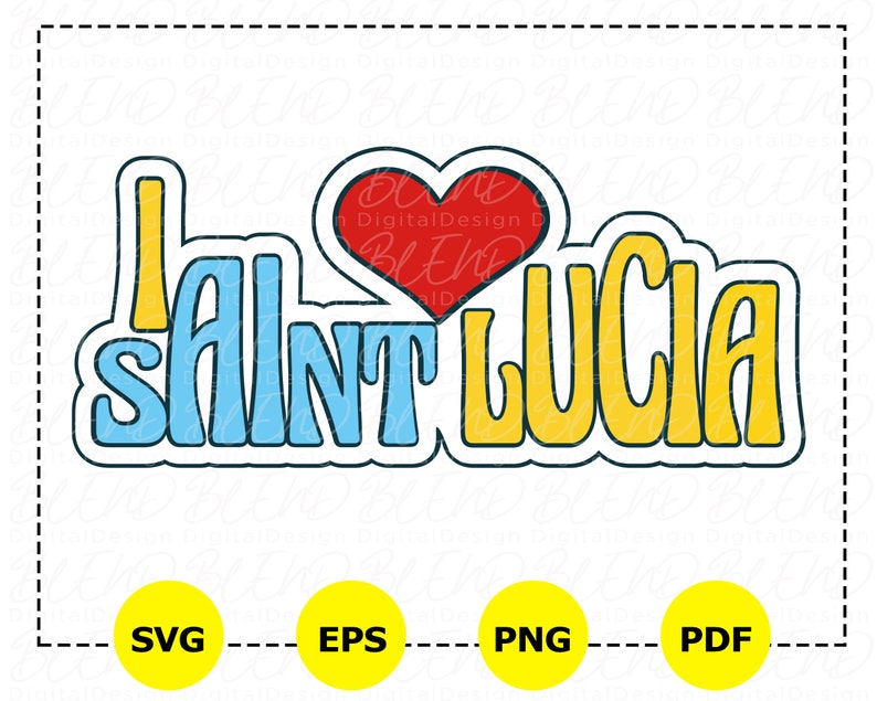 I Love Saint Lucia Svg, St. Lucia Vacation, 2023 Svg, St. Lucia Png ...