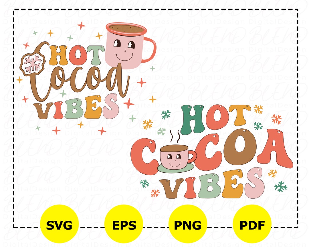 Hot Cocoa Vibes Svg, Hot Cocoa Png, Freezing Season Svg, Winter Weather ...