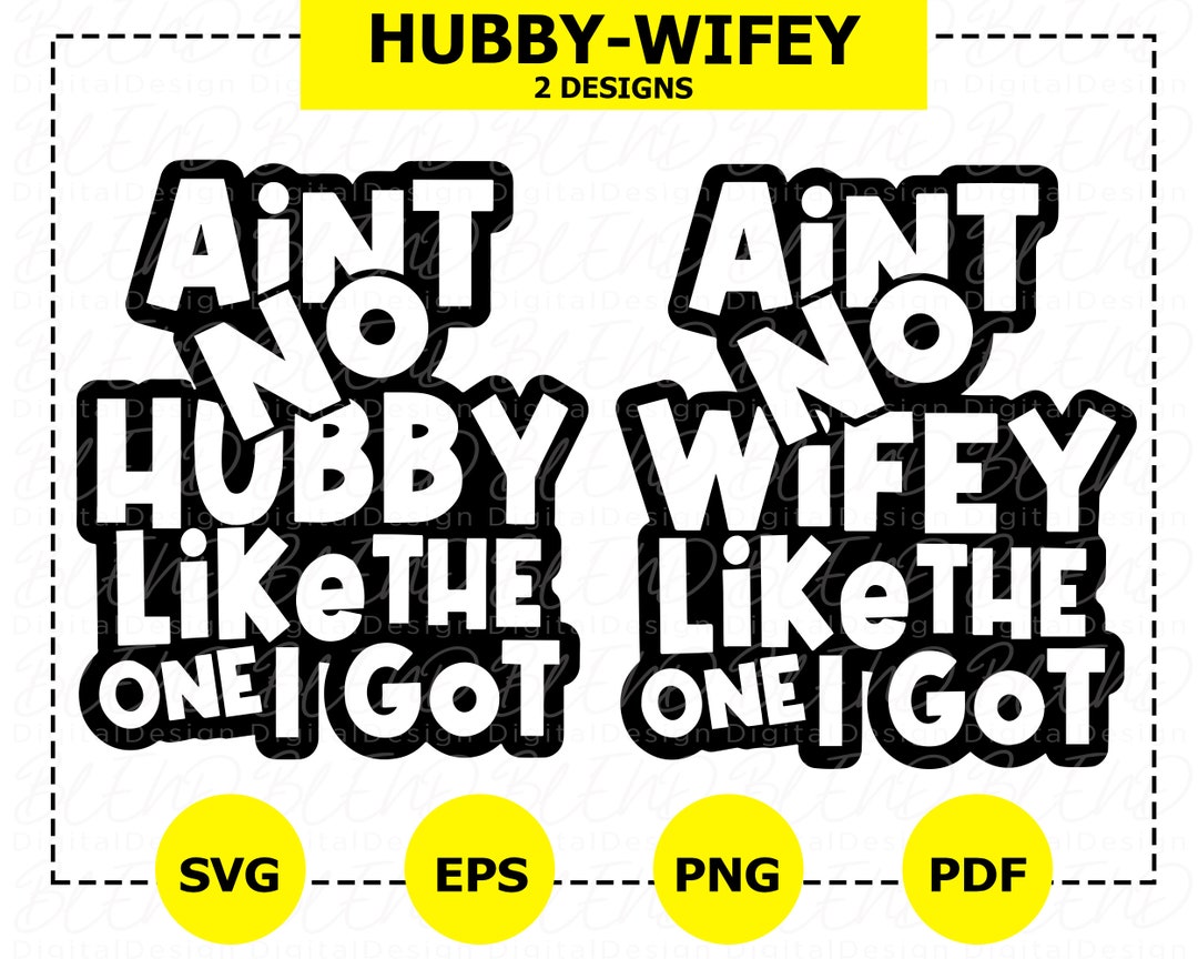 Aint No Hubby Wifey Like I Got SVG, Anniversary Couples Design (digital ...