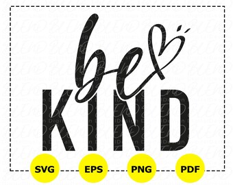 Be Kind SVG , Kindness Svg, Kind Quote Svg, Cute Saying Svg ...