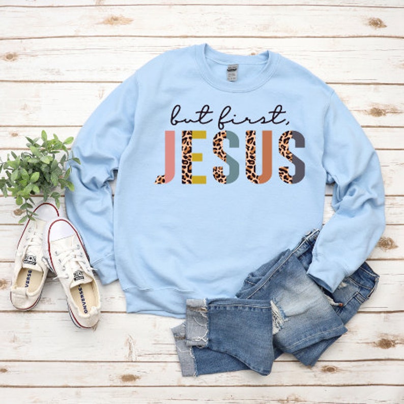 Christian Sweatshirt Gifts, but First Jesus Shirt, Unisex Sweatshirt ...