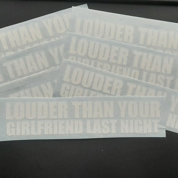 Louder Than Your Girlfriend Last Night Decal - Etsy