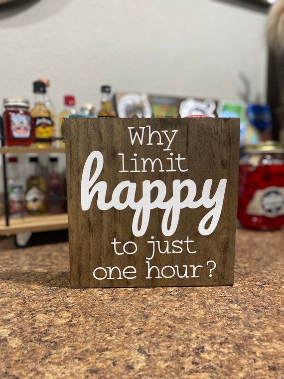 Why Limit Happy to Just One Hour Happy Hour Sign Bar | Etsy