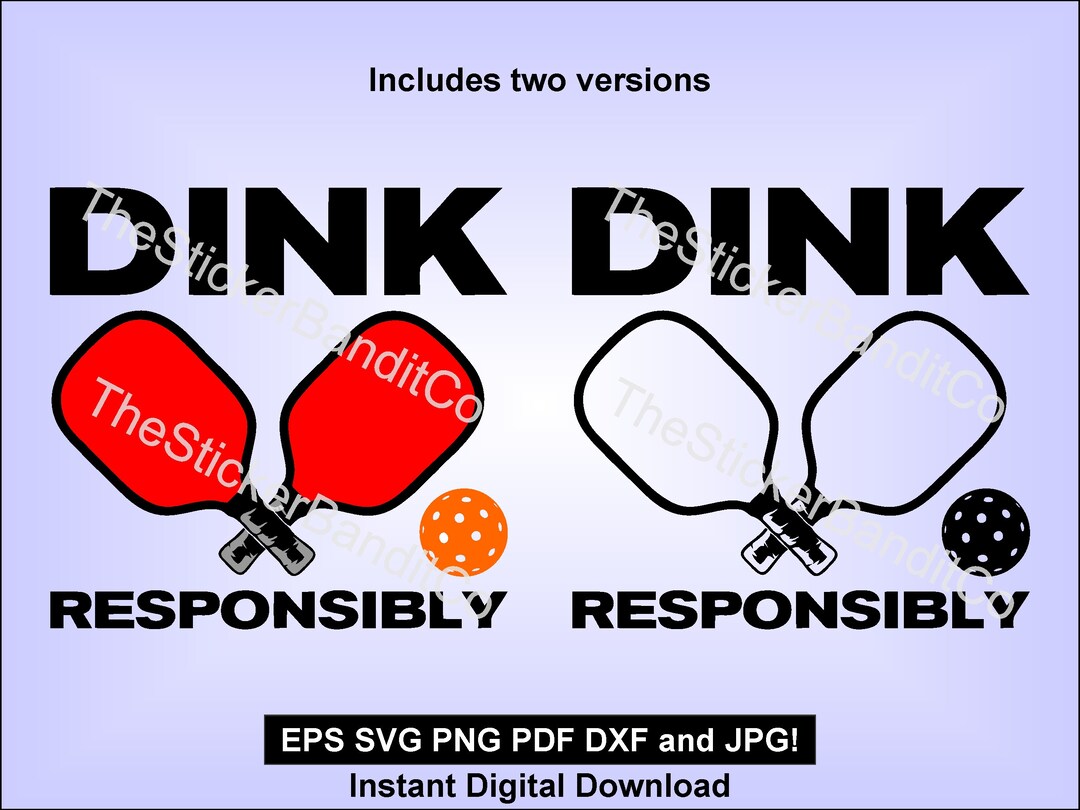 Dink Responsibly - Pickleball SVG - EPS PDF Jpg Png Dxf - Instant ...