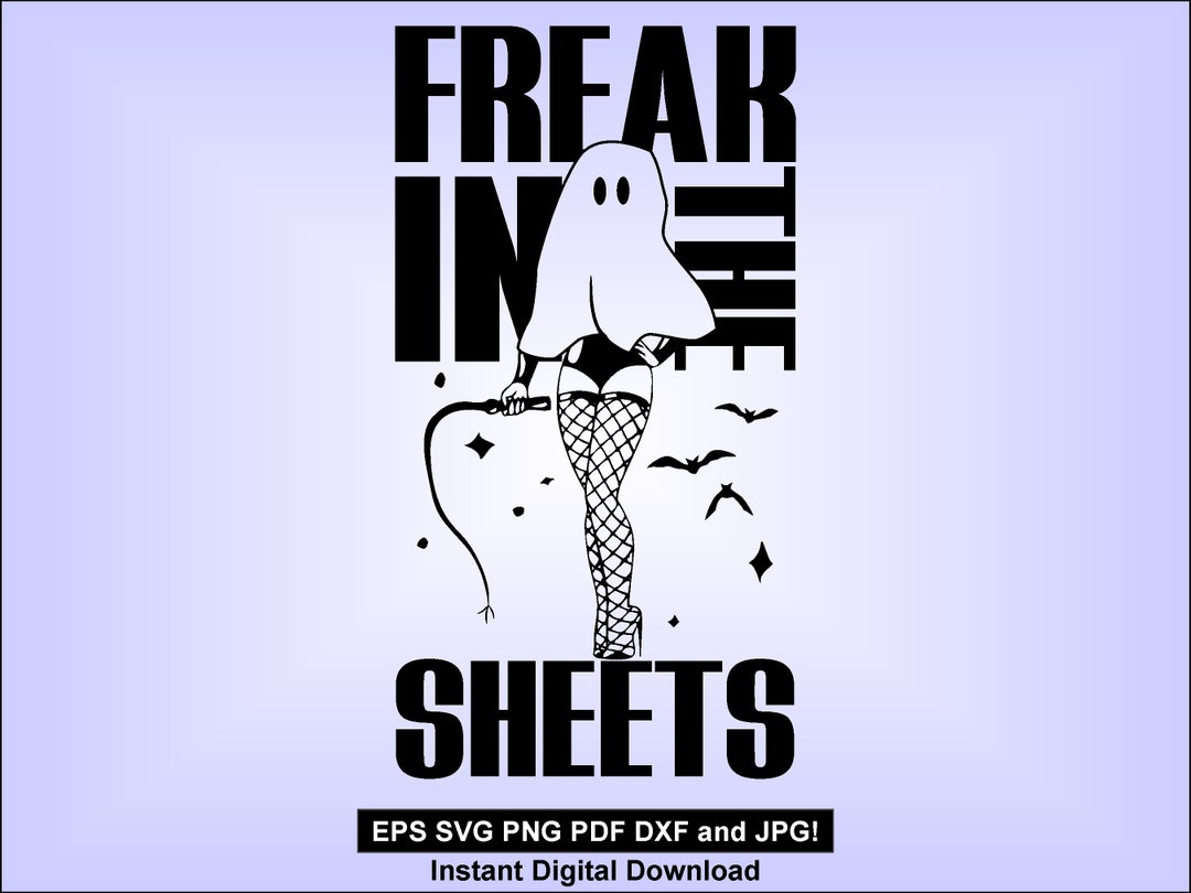 Freak in the Sheets Adult Halloween SVG 3 Different Designs Sexy Girl ...