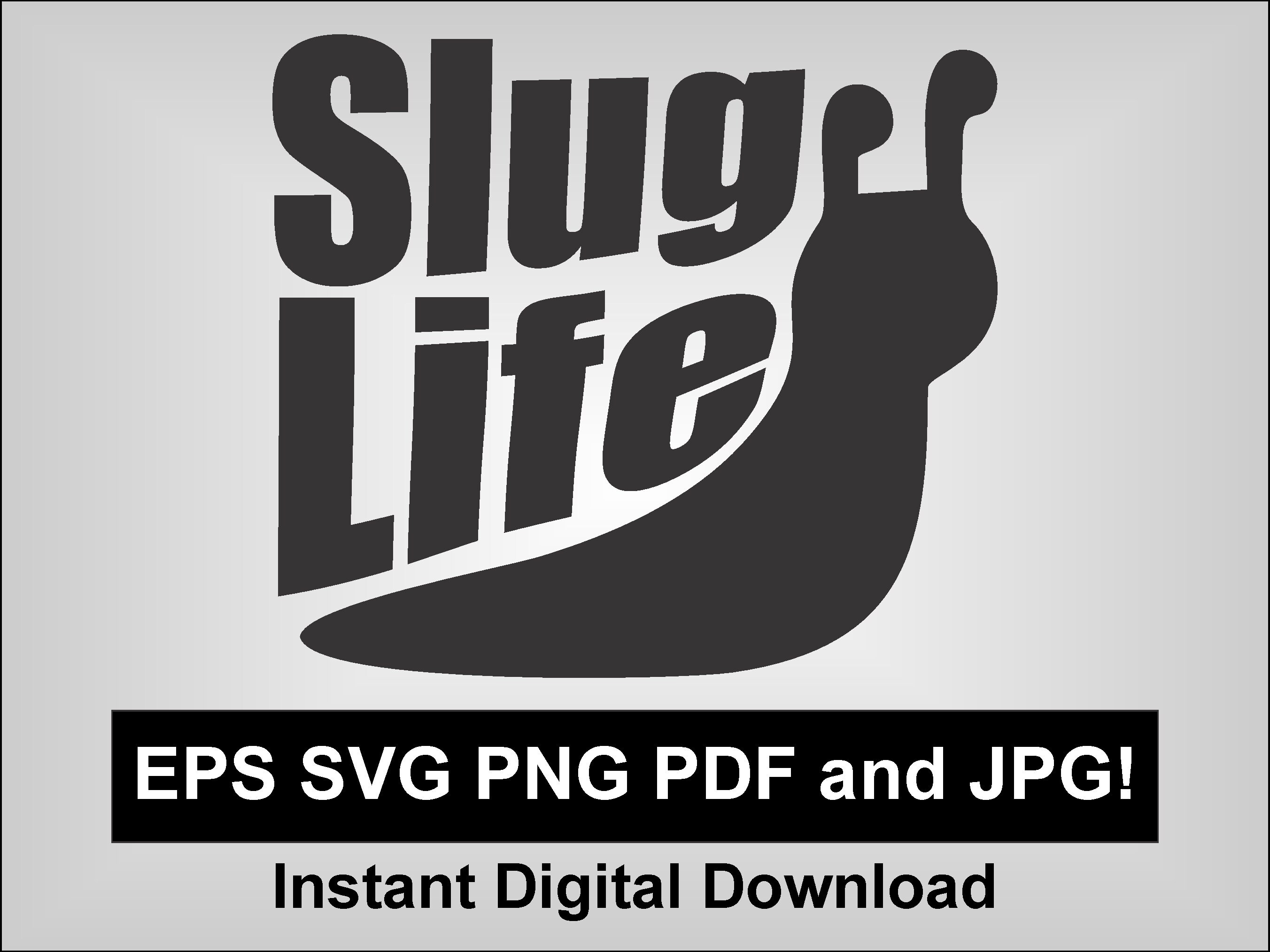 Slug Life Digital Download Svg Png Eps Pdf Jpg Decal Construction ...