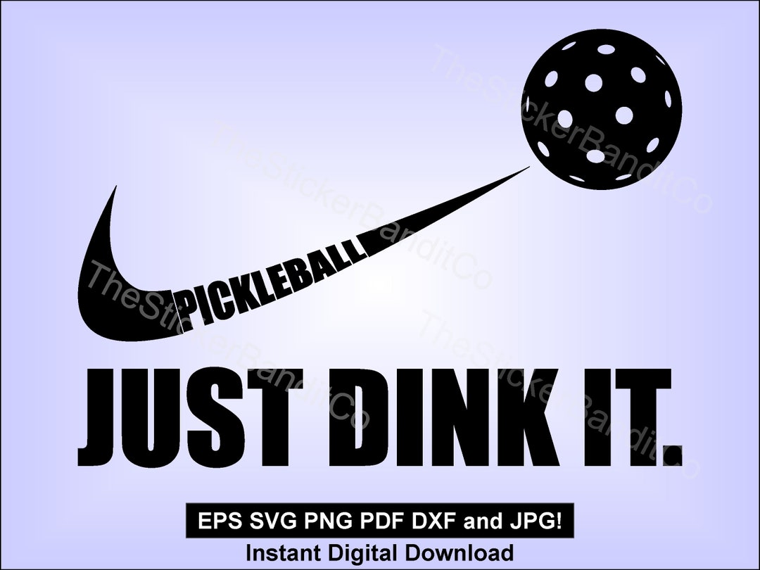 Pickle Ball Just Dink It - SVG - Instant Download for Tshirts, Decals ...