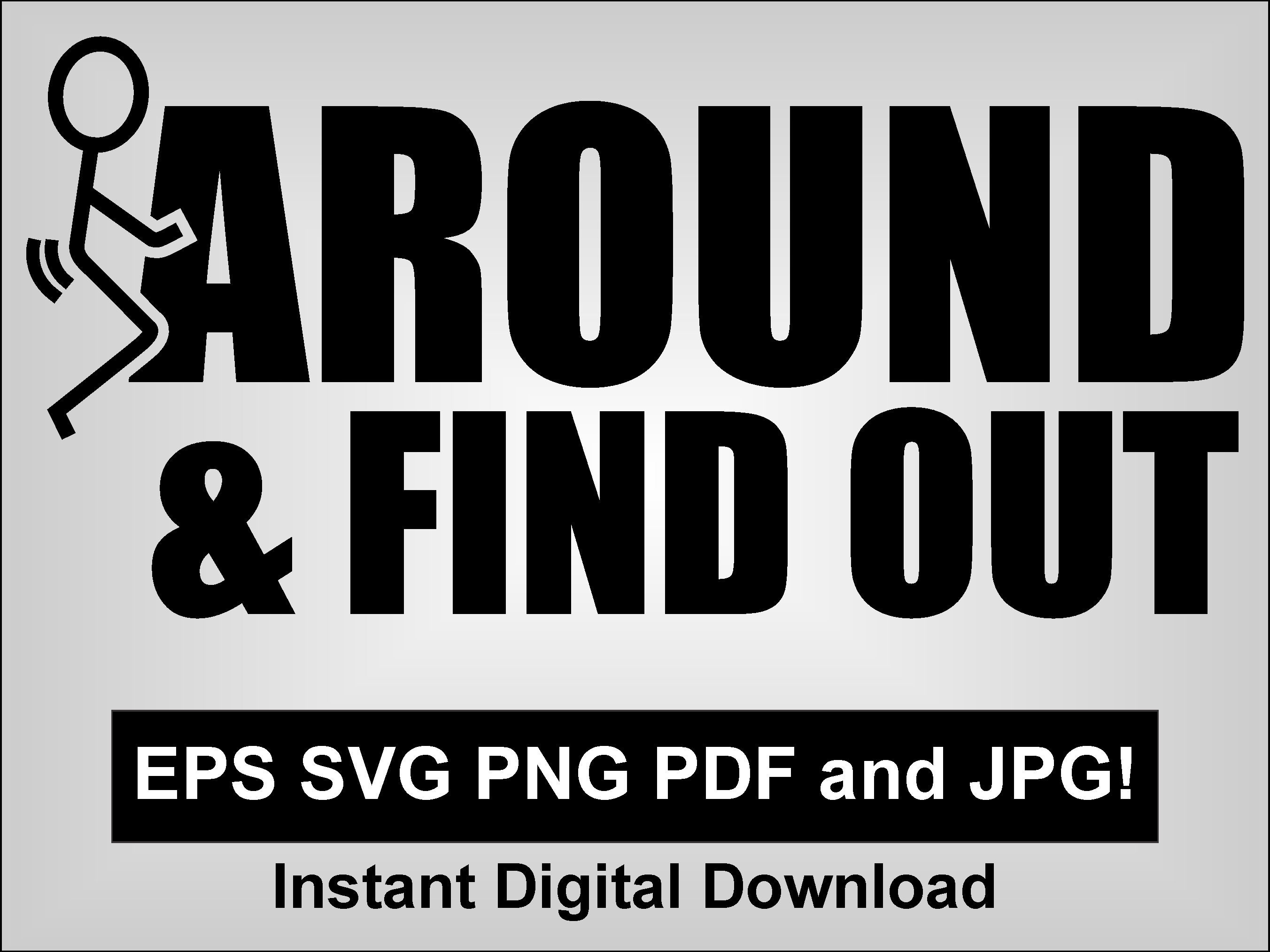 Fuck Around and Find Out Svg Fuck It Stick Figure Download Png Eps Pdf ...
