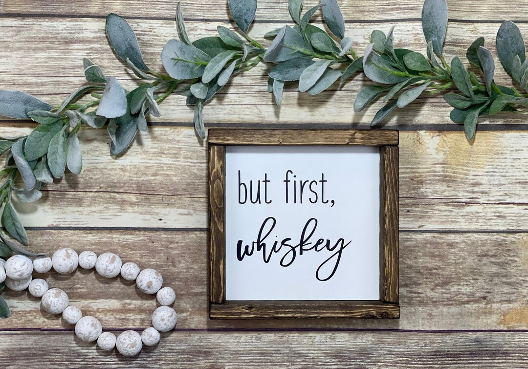 But First Whiskey Sign, Whiskey Sign, Bar Cart Decor, Kitchen Decor ...