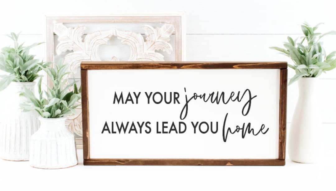 May Your Journey Always Lead You Home Sign Positive Sign - Etsy