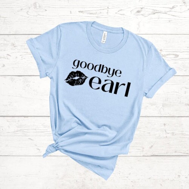 Goodbye Earl Svg, Pdf, and Png Design Download, Inspired by the Chicks ...