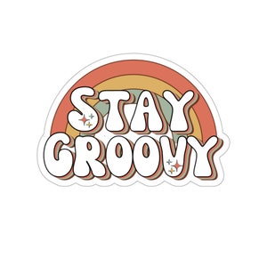 Stay Groovy Sticker, Retro Groovy Sticker, 70s Sticker, Quote Sticker ...