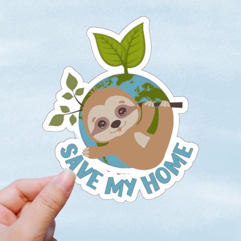 Earth Day Sticker Cute Sloth Sticker Save My Home Earth Day - Etsy