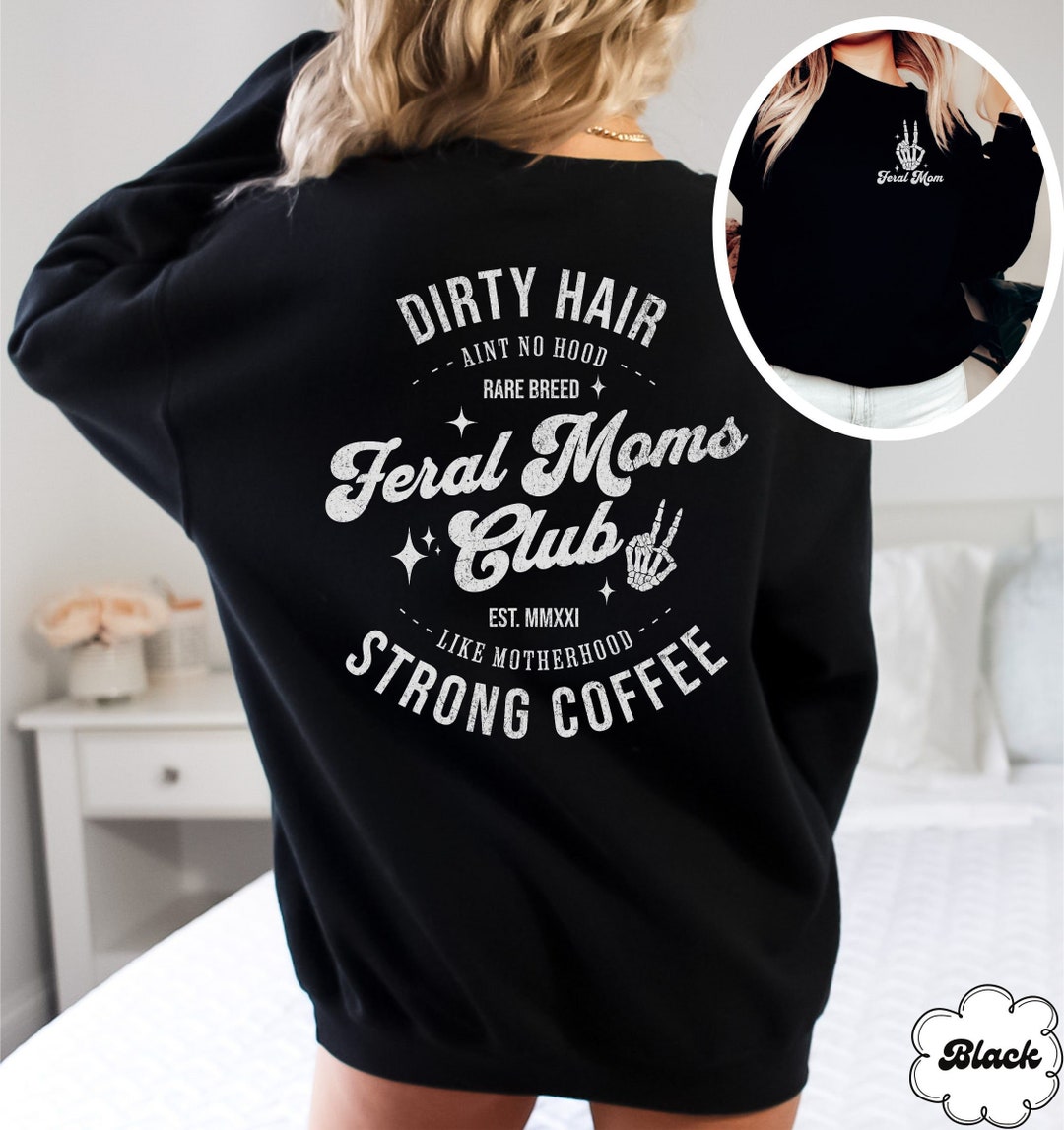 Custom Motherhood Sweatshirt, Funny Mom Sweatshirt, Feral Mom Club ...
