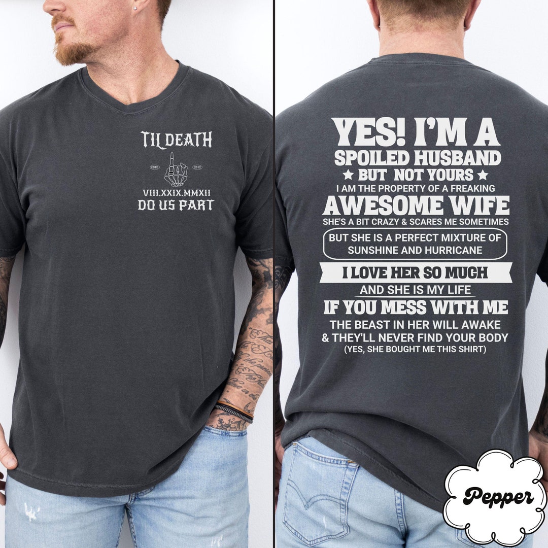 Spoiled Husband Shirt, Custom Husband Shirt, Til Death Shirt, Funny ...