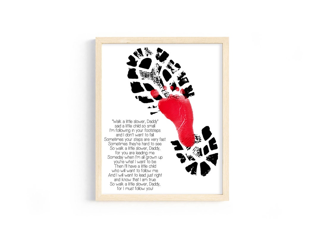 Walk A Little Slower Daddy - Birthday Gift Footprint Art, Instant ...