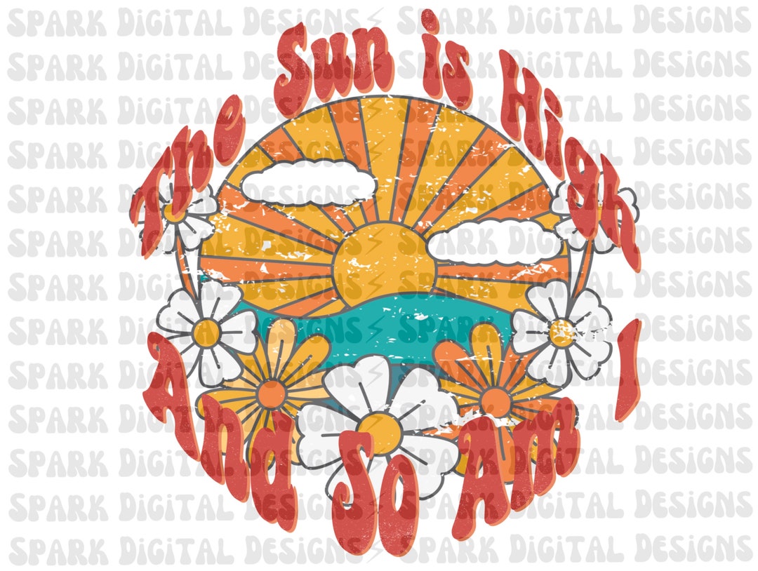 The Sun is High and so Am I Png, Cannabis Png, Png for Sublimation ...