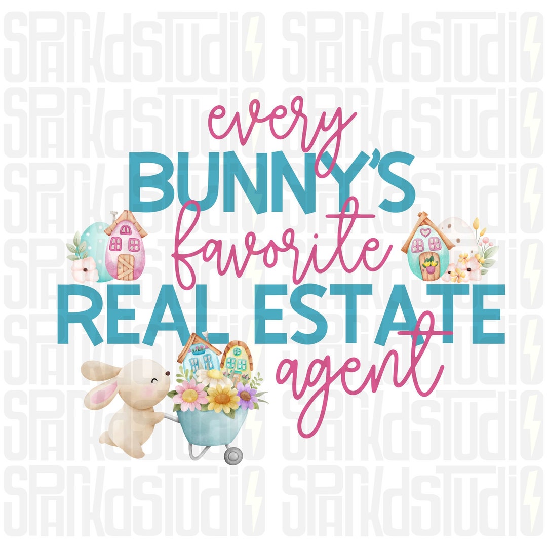 Easter Png, Every Bunny's Favorite Real Estate Agent Png, Easter Bunny ...
