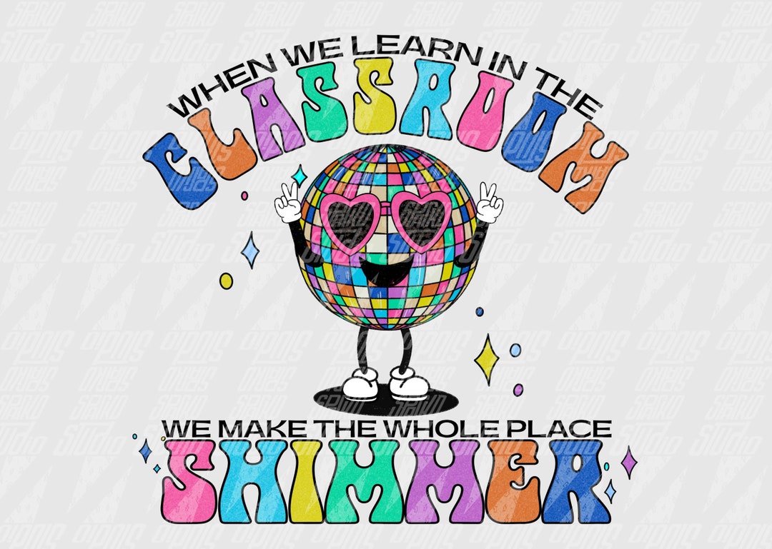 We Make the Classroom Shimmer Png, Retro, Trendy Sublimation Design for ...