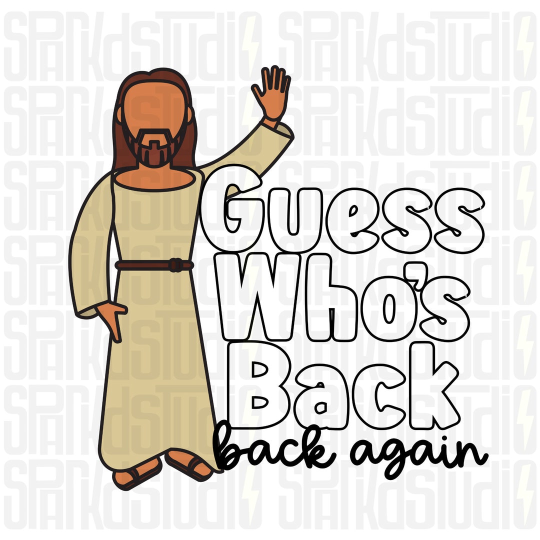 Guess Whos Back, Back Again, Jesus Easter Sublimation Design PNG, Funny ...