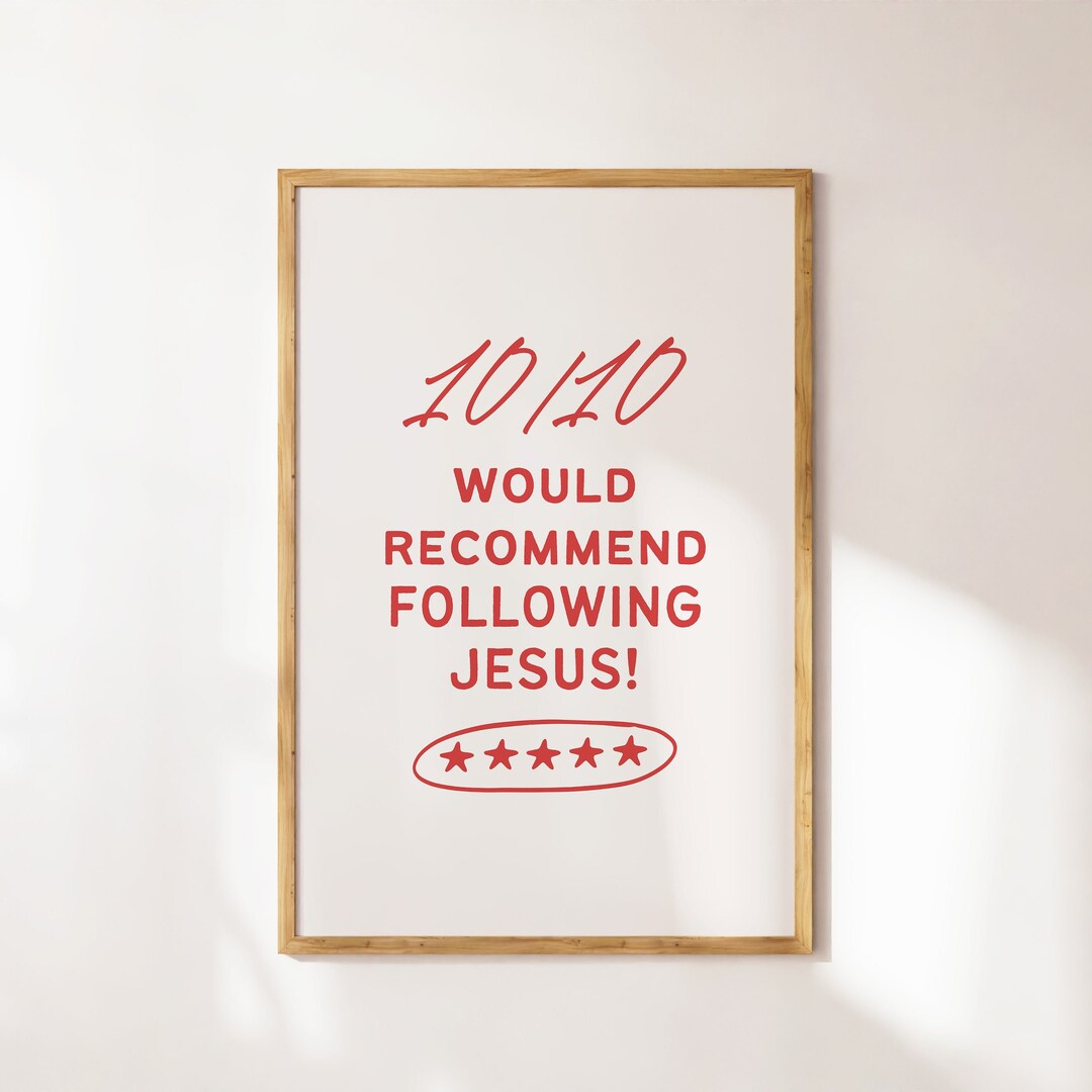 10/10 Would Recomend Following Jesus Christian Quote Printable Wall Art ...