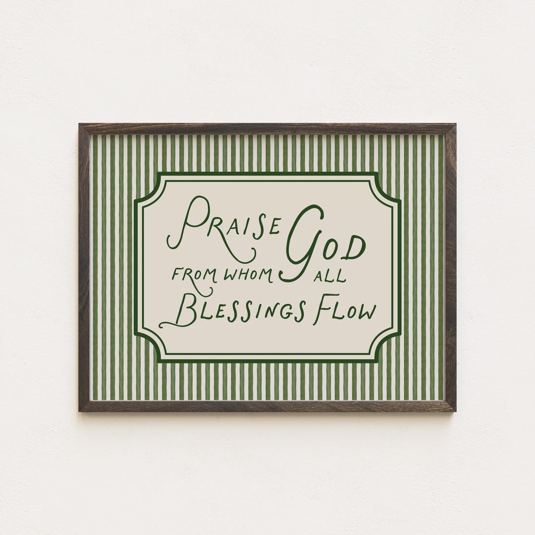 Praise God From Whom All Blessings Flow | Christian Wall Art Printable ...