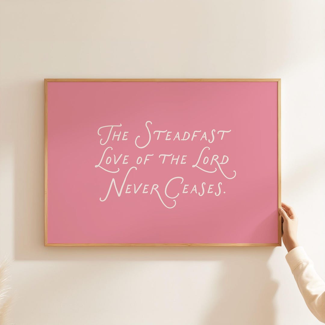 Steadfast Love of the Lord Pink Wall Art | Christian Printable | Lamentations 3 Scripture Print ...