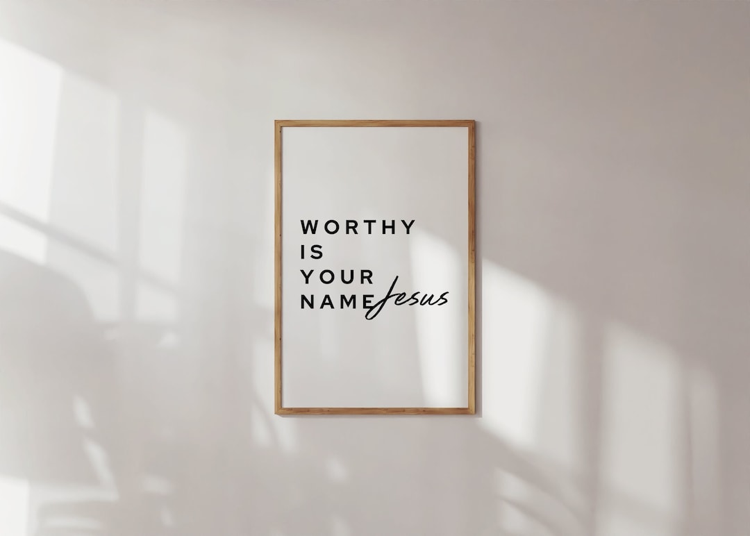 Worthy is Your Name Jesus Instant Download Art Print Christian Art ...
