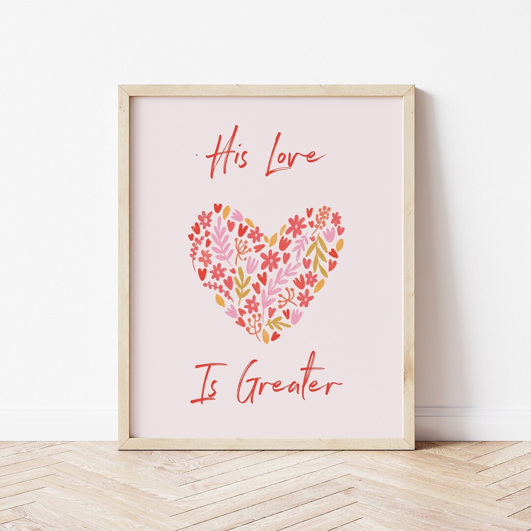 His Love is Greater Christian Poster Flower Market Art Digital Download ...