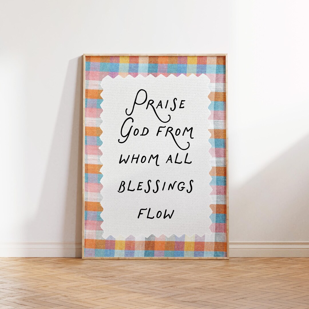 Praise God From Whom All Blessings Flow Printable | Christian Wall Art ...