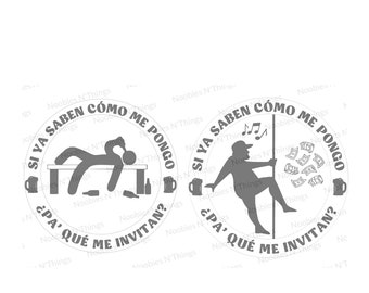 Spanish Funny Quote Si Ya Saben Como Me Pongo Pa' Que Me Invitan PNG ...