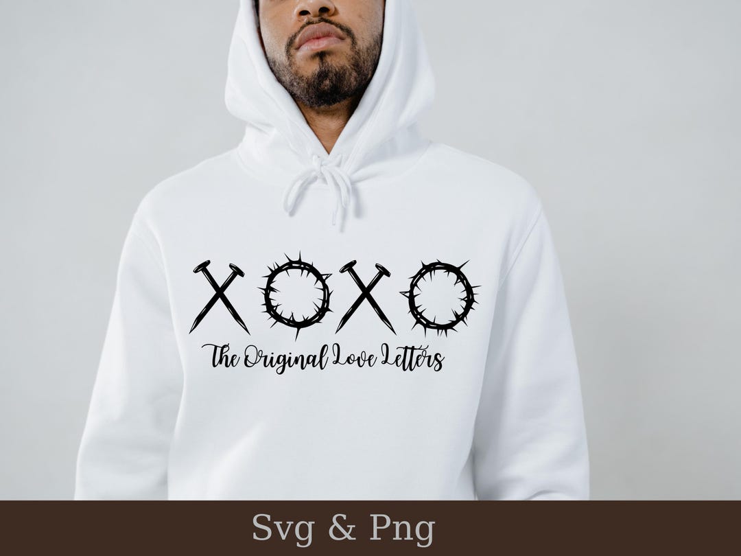 XOXO the Original Love Letters Svg, Jesus Svg, Religious Svg, Faith Svg ...