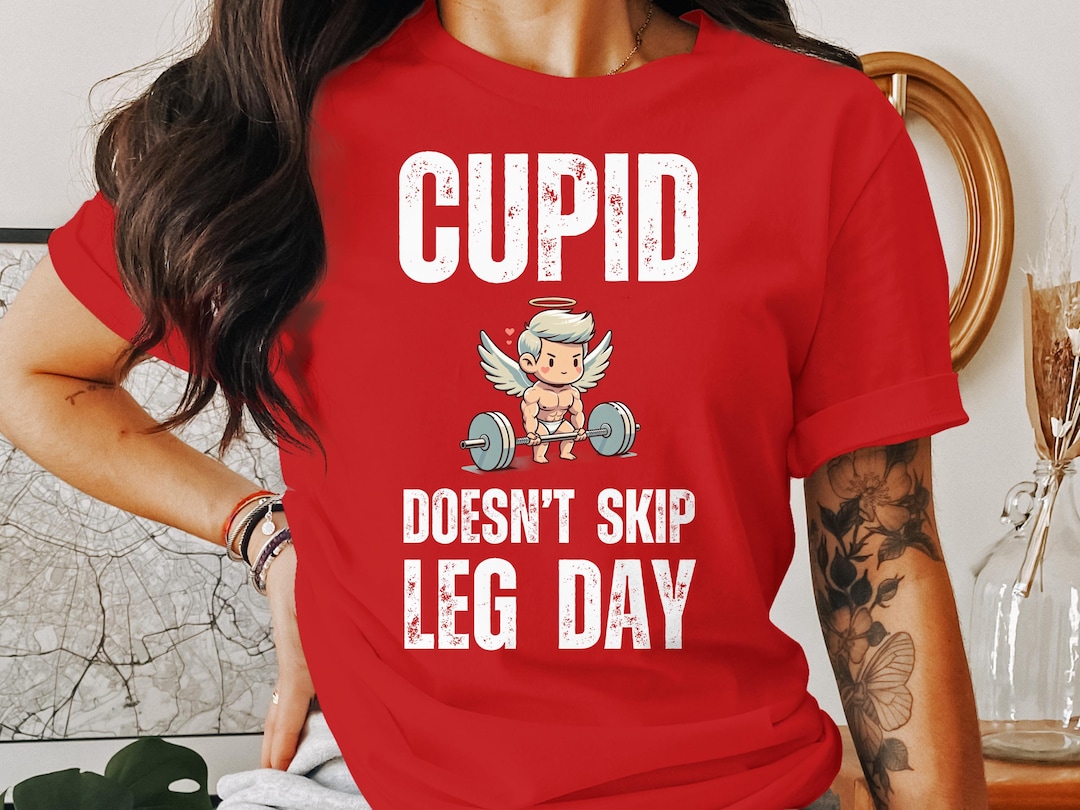 Funny Cupid Doesn't Skip Leg Day Gym T-shirt, Motivational Cupid Shirt ...