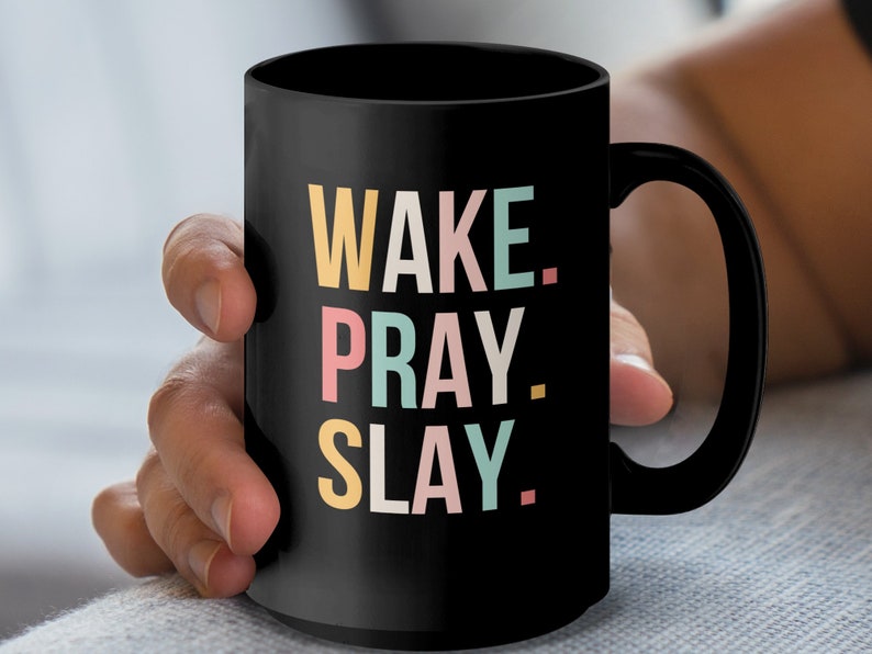 Christian Inspirational Quote Mug, Wake. Pray. Slay. , Faith Ceramic ...