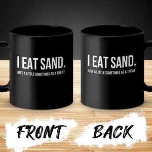 Funny 'I Eat Sand' Meme Mug, Comical Desert Snack Graphic Cup, Unique ...