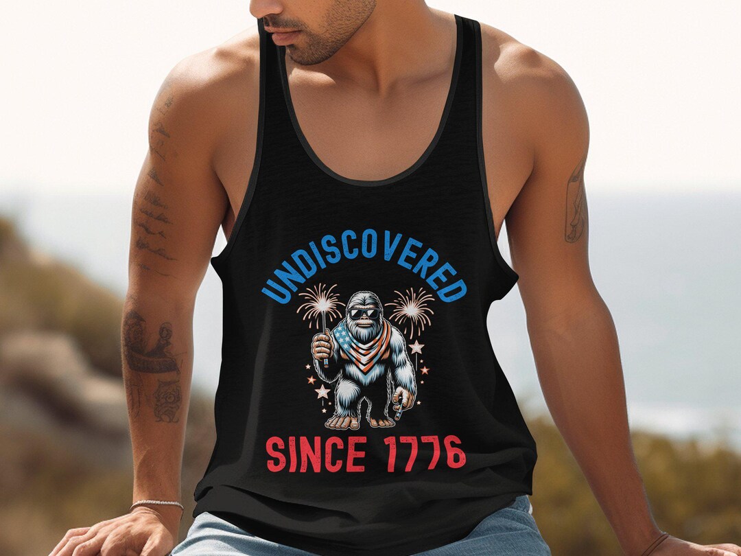 Undiscovered Since 1776 Tank Top, Patriotic Bigfoot, USA Sasquatch ...