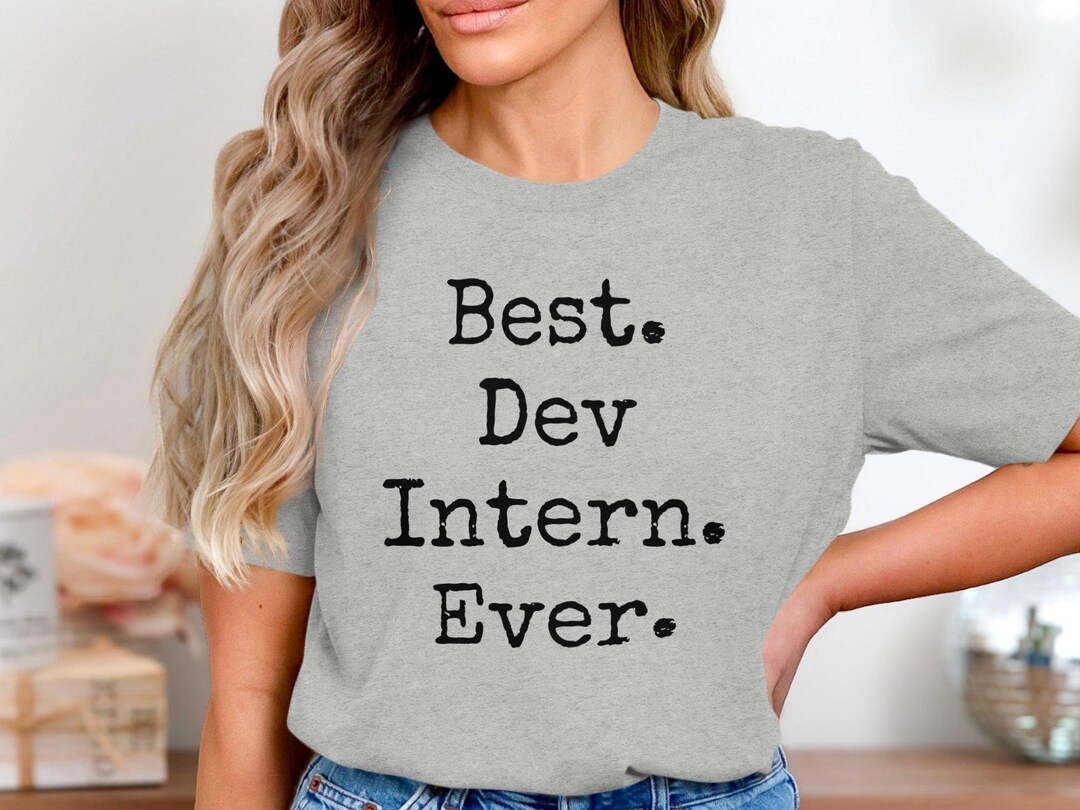 Best Dev Intern Ever T-shirt, Funny Developer Intern Tee, Unique Intern ...