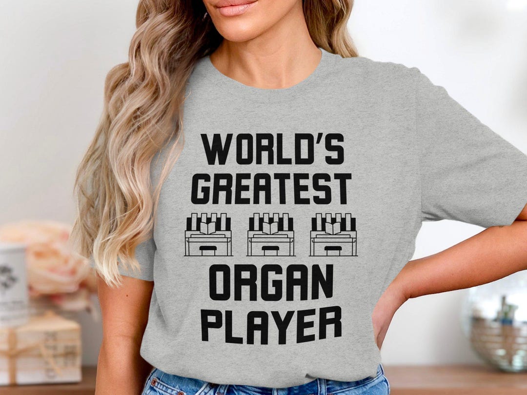 World's Greatest Organ Player T-shirt, Funny Musician Tee, Organist ...