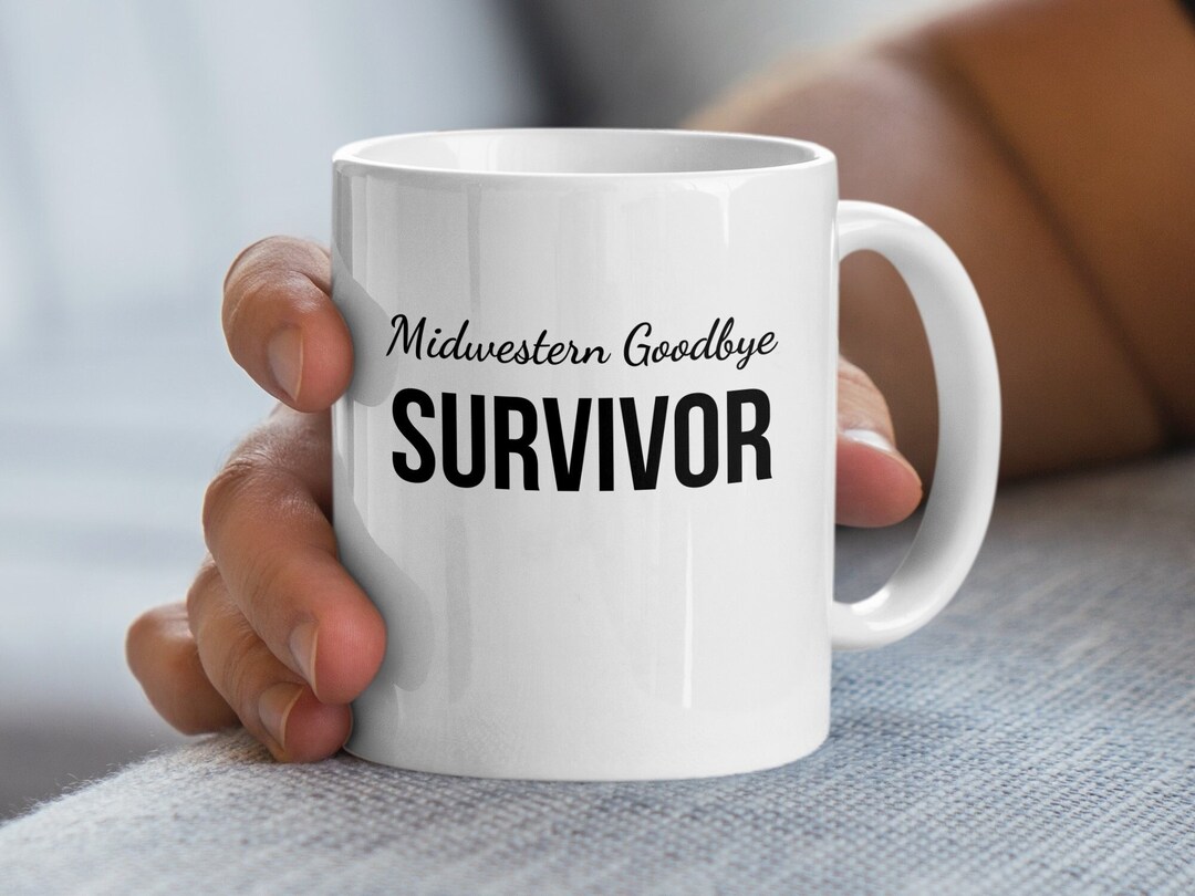Midwestern Goodbye Survivor Funny Mug, Midwest Saying Humor Graphic Cup ...