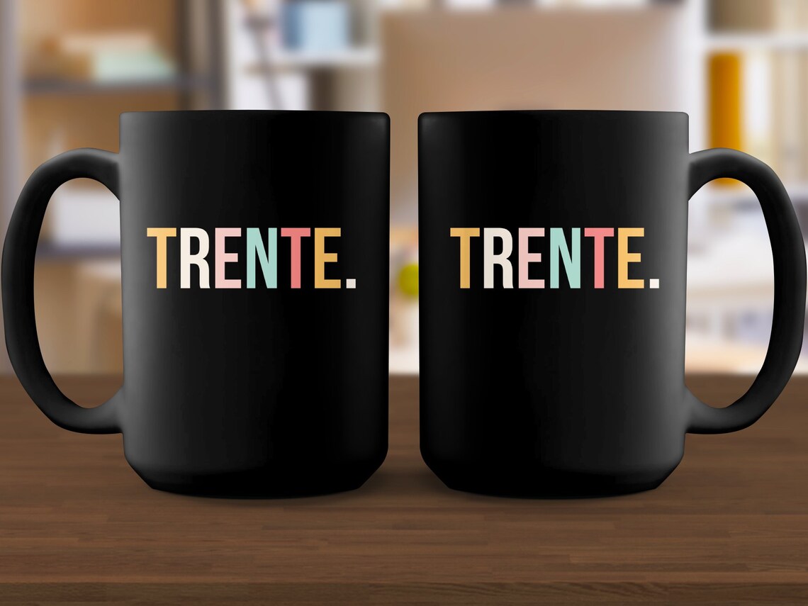 Cute Trente French 30th Birthday Graphic Mug, Parisian Themed Birthday ...