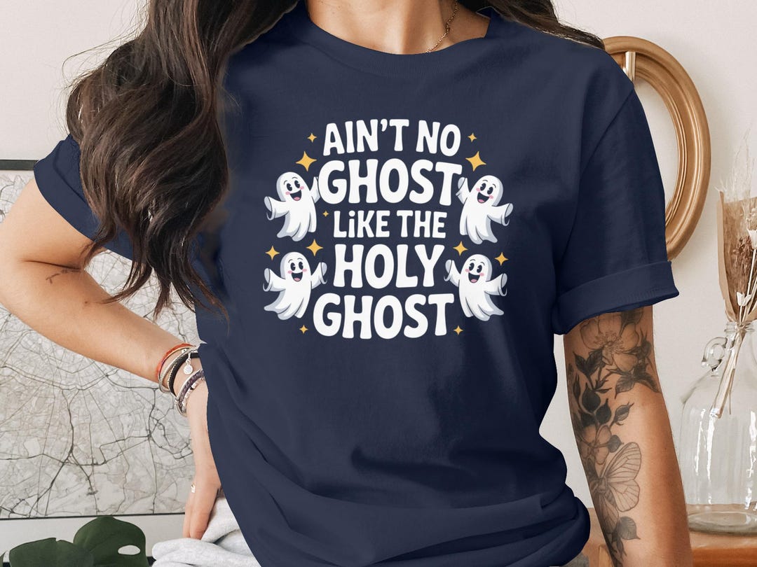 Ain't No Ghost Like Holy Ghost T-shirt, Cute Ghost Tee, Religious Shirt ...
