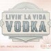 Livin La Vida Vodka PNG, V is for Vodka, Show Me Your Titos, Western ...