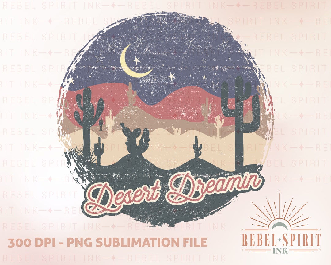 Buy Desert Dreamin PNG Western PNG Western Sublimation Desert Online in ...